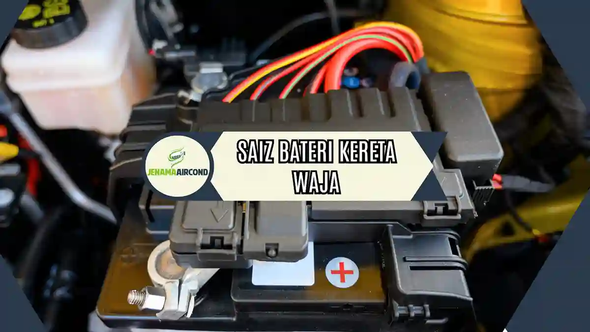 Saiz Bateri Kereta Waja 2025 - Jenamaaircond.my
