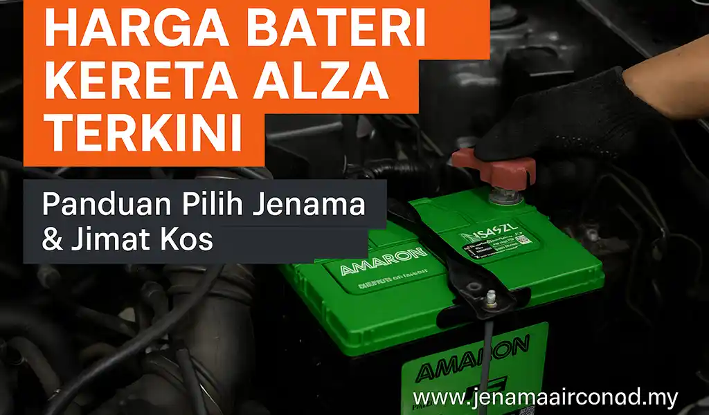 Harga Bateri Kereta Alza Terkini 2026 - Jenamaaircond.my