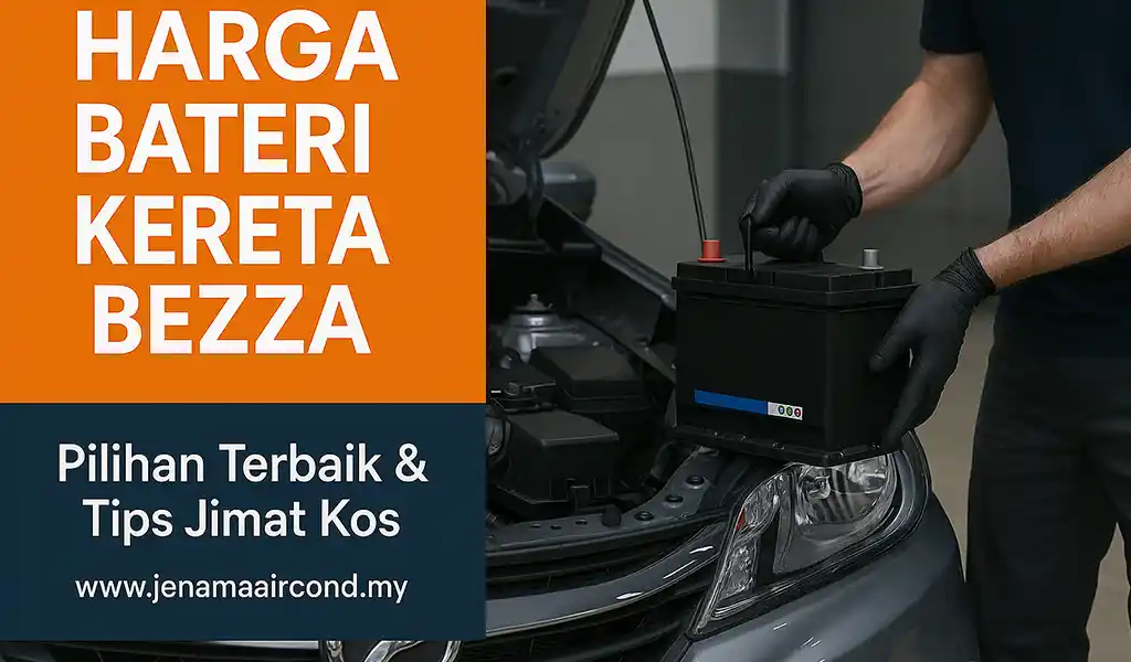 Harga Bateri Kereta Bezza Terkini 2026 - Jenamaaircond.my