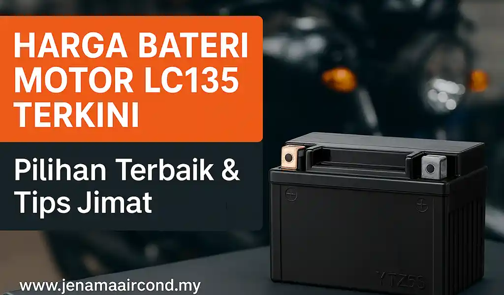 Harga Bateri Motor LC135 Terkini 2026 - Jenamaaircond.my