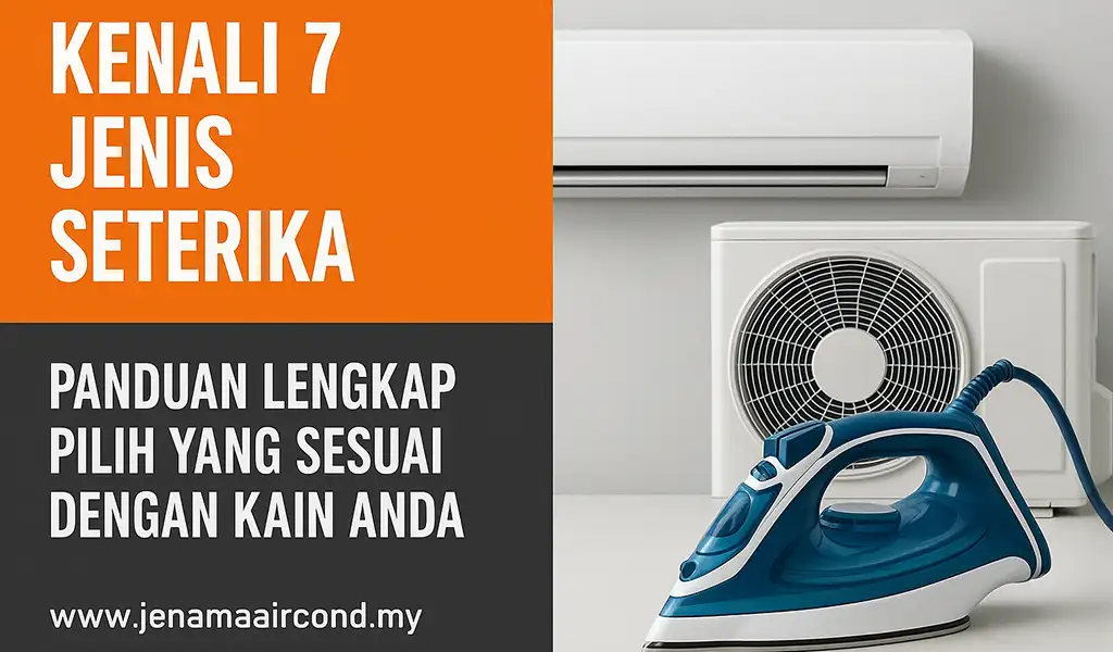 Kenali 7 Jenis Seterika: Panduan Lengkap Pilih Yang Sesuai!